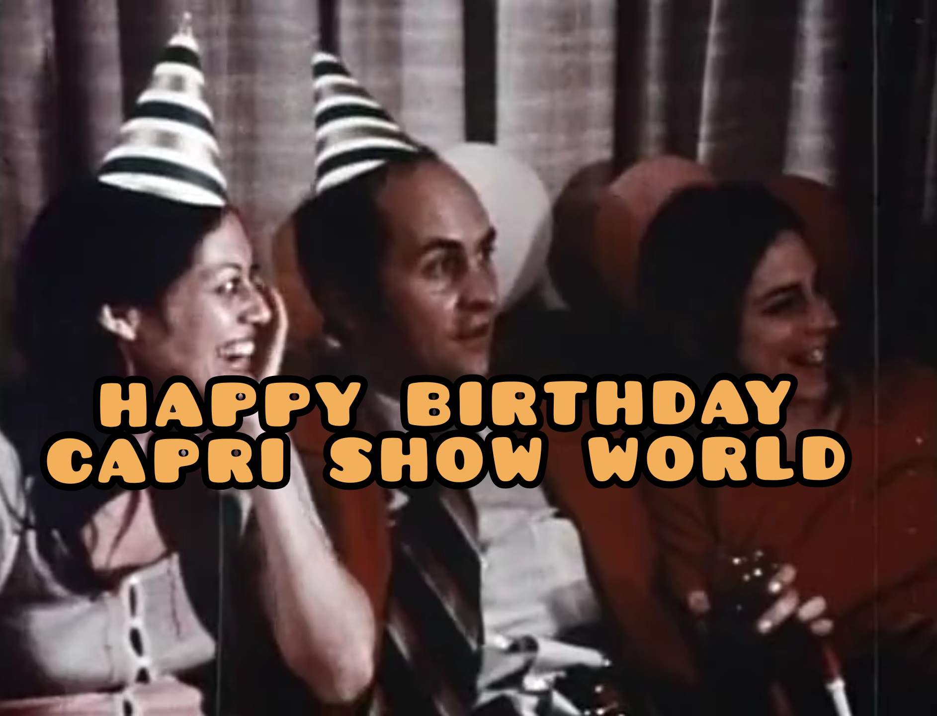 ONE YEAR ANNIVERSARY!!! - Capri Show World Center